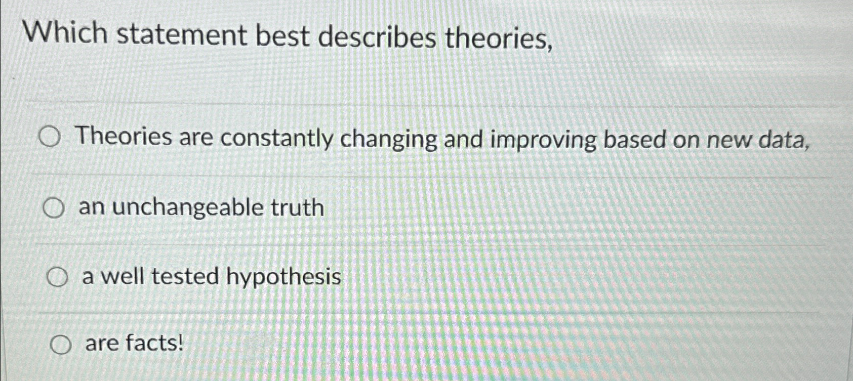 Solved Which statement best describes theories,Theories are | Chegg.com