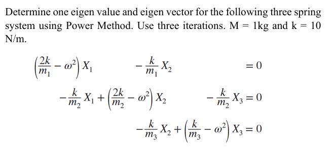 Solved Determine one eigen value and eigen vector for the | Chegg.com