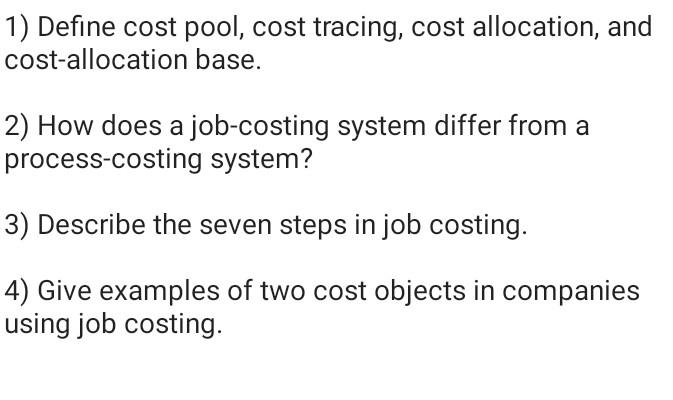 Solved 1) Define cost pool, cost tracing, cost allocation, | Chegg.com