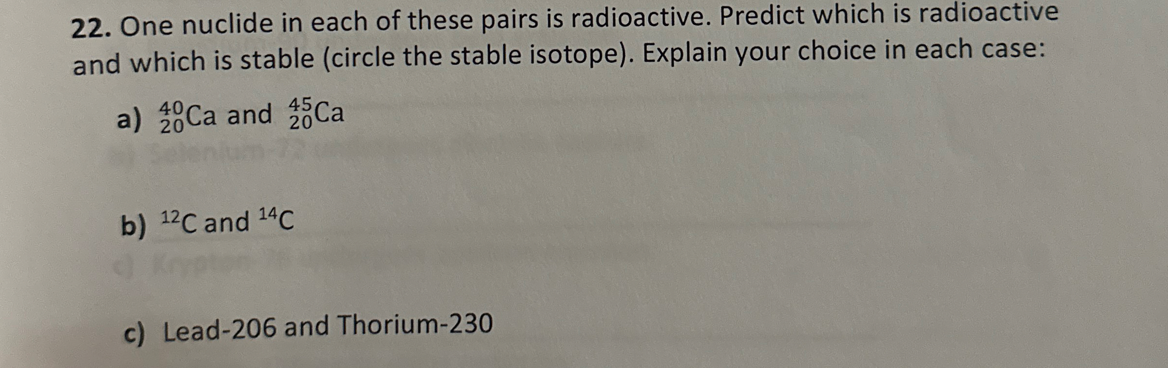 Solved One nuclide in each of these pairs is radioactive. | Chegg.com