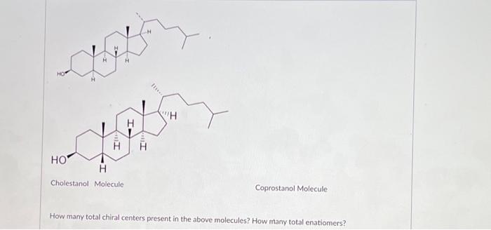 Solved HO HO 11I H Cholestanol Molecule T H III.. "H | Chegg.com