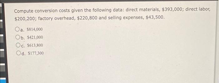 Solved Compute conversion costs given the following data: | Chegg.com