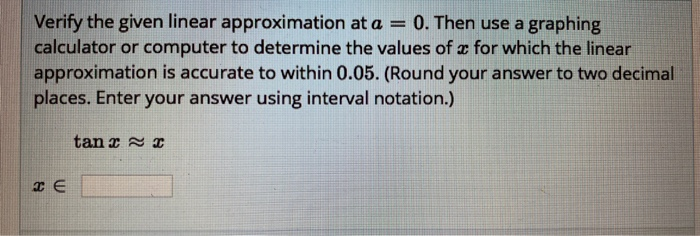 Solved Verify The Given Linear Approximation At A 0 Then 7084