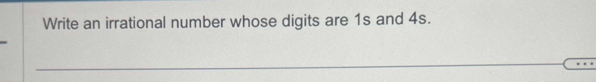 Solved Write an irrational number whose digits are 1 ﻿s and | Chegg.com