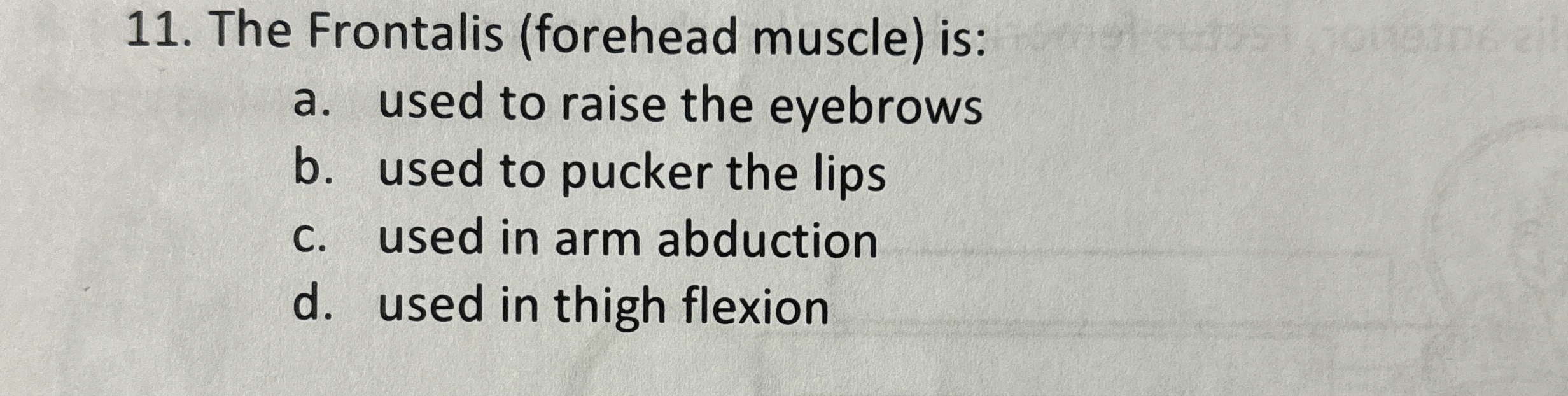 Solved The Frontalis (forehead muscle) ﻿is:a. ﻿used to raise | Chegg.com