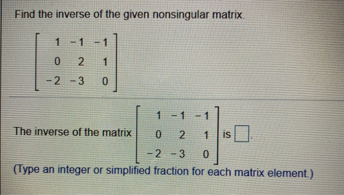 Solved Find the inverse of the given nonsingular matrix 4 7 | Chegg.com