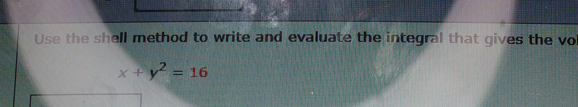 Solved Use the shell method to write and evaluate the | Chegg.com