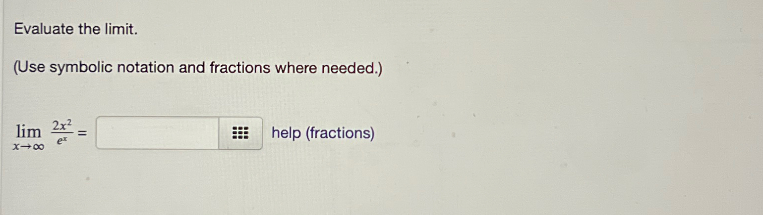 Solved Evaluate the limit.(Use symbolic notation and | Chegg.com
