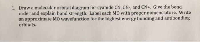 Solved 1. Draw a molecular orbital diagram for cyanide CN, | Chegg.com