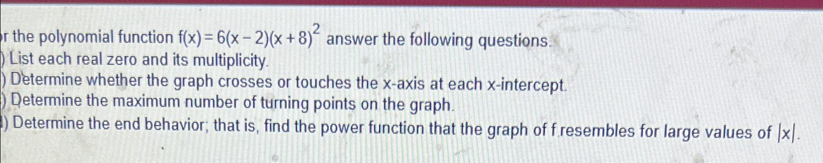 Solved ir the polynomial function f(x)=6(x-2)(x+8)2 ﻿answer | Chegg.com