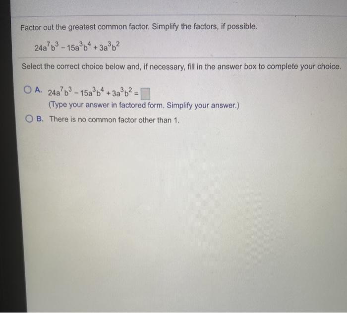 Solved Factor out the greatest common factor. Simplify the | Chegg.com