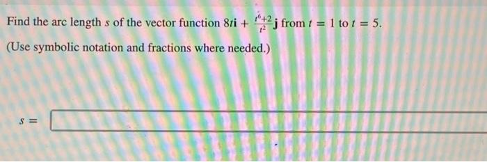 Solved Find the arc length s of the vector function | Chegg.com