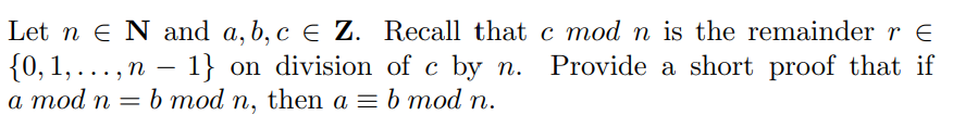 Solved Let ninN and a,b,cinZ. Recall that cmodn is the | Chegg.com