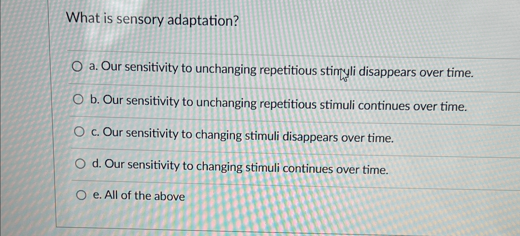 Solved What is sensory adaptation?a. ﻿Our sensitivity to | Chegg.com