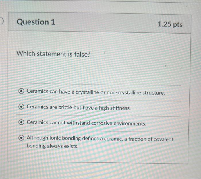 Which statement is false? Ceramics can have a | Chegg.com