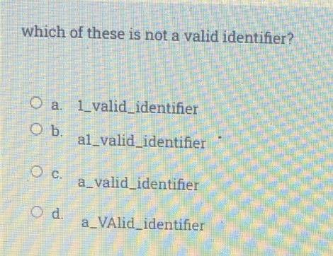 Solved which of these is not a valid identifier? O a. | Chegg.com