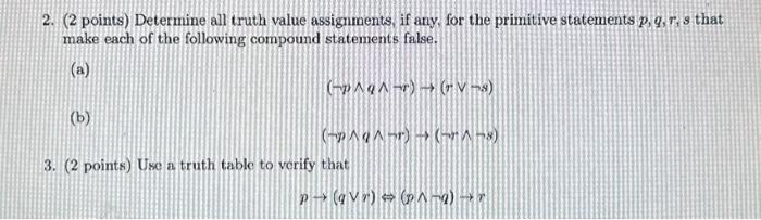 Solved 2. (2 points) Determine all truth value assignments, | Chegg.com