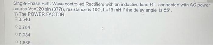 Solved Single-Phase Half- Wave controlled Rectifiers with an | Chegg.com