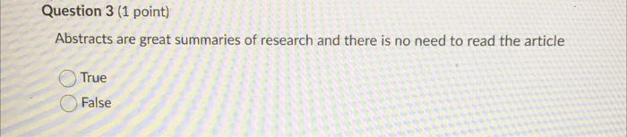 Solved Question 3 (1 point) Abstracts are great summaries of | Chegg.com