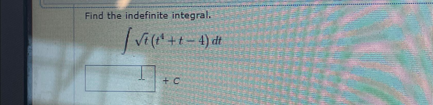 Solved Find The Indefinite Integral ∫﻿﻿t2 T4 T 4 Dt