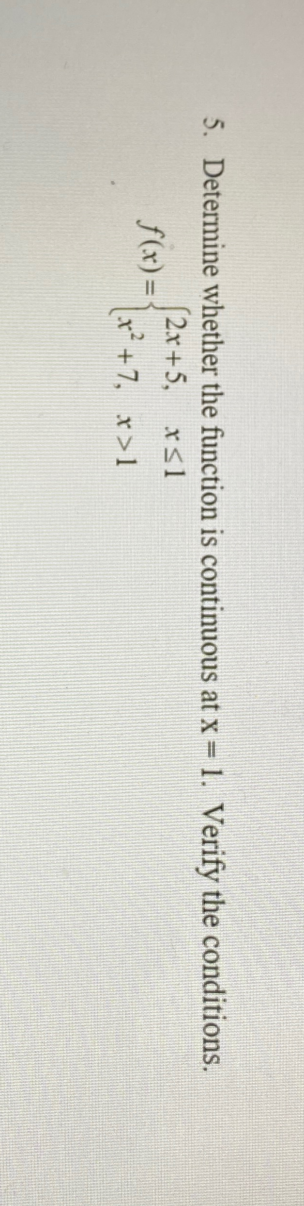 Solved Determine whether the function is continuous at x=1. | Chegg.com