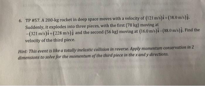 Solved 6. TP \#57. A 200−kg rocket in deep space moves with | Chegg.com