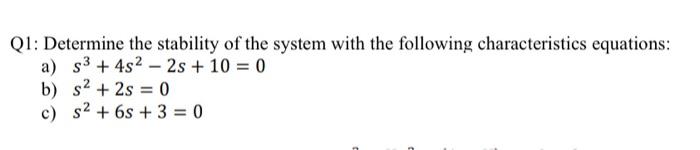 Solved Q1: Determine the stability of the system with the | Chegg.com