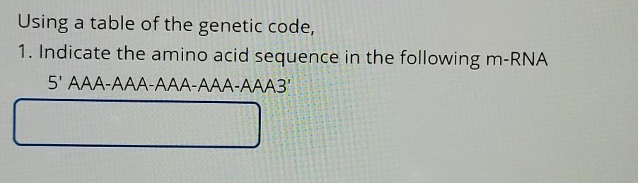 Solved a Using a table of the genetic code, 1. Indicate the | Chegg.com