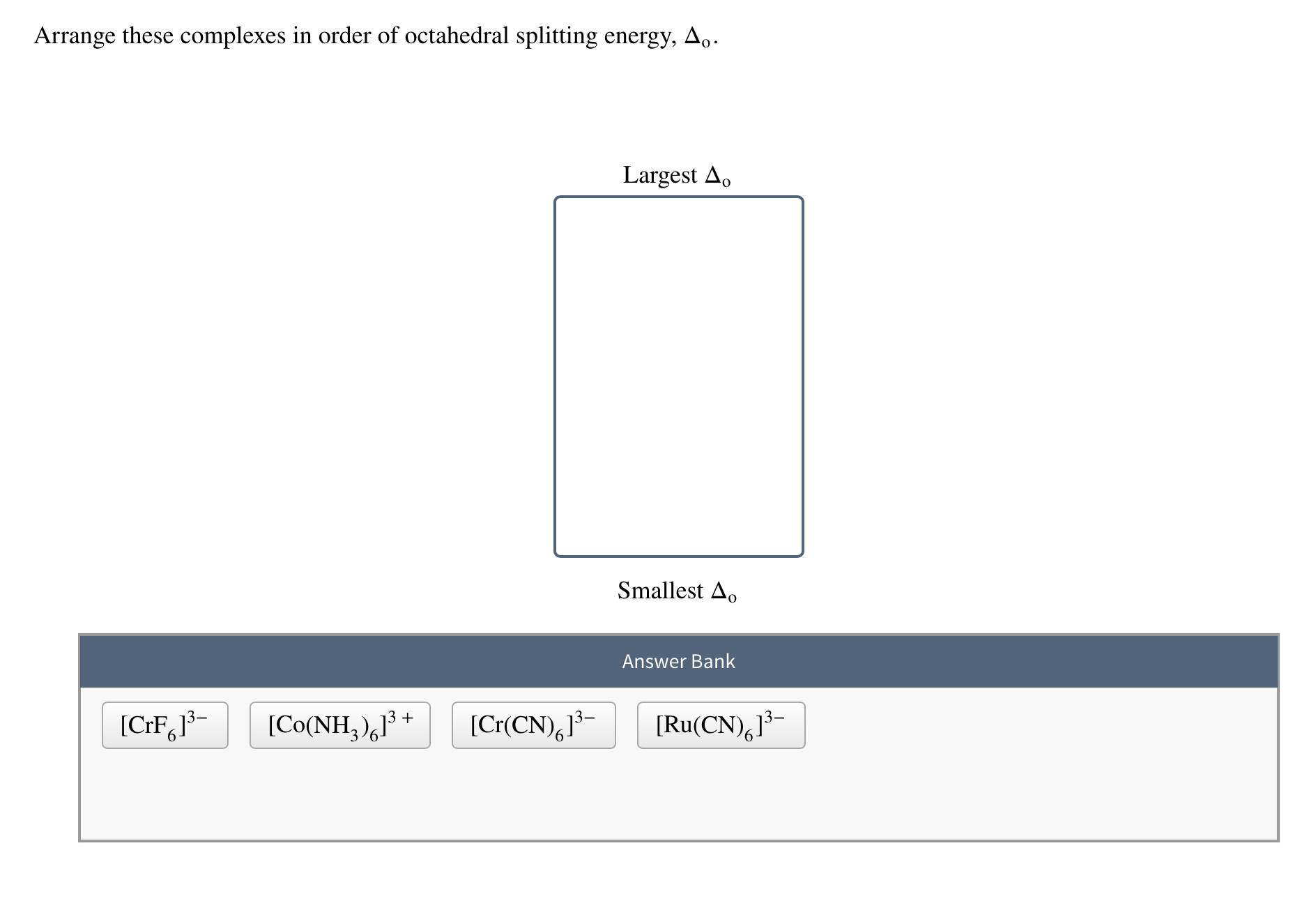 Solved Arrange these complexes in order of octahedral | Chegg.com