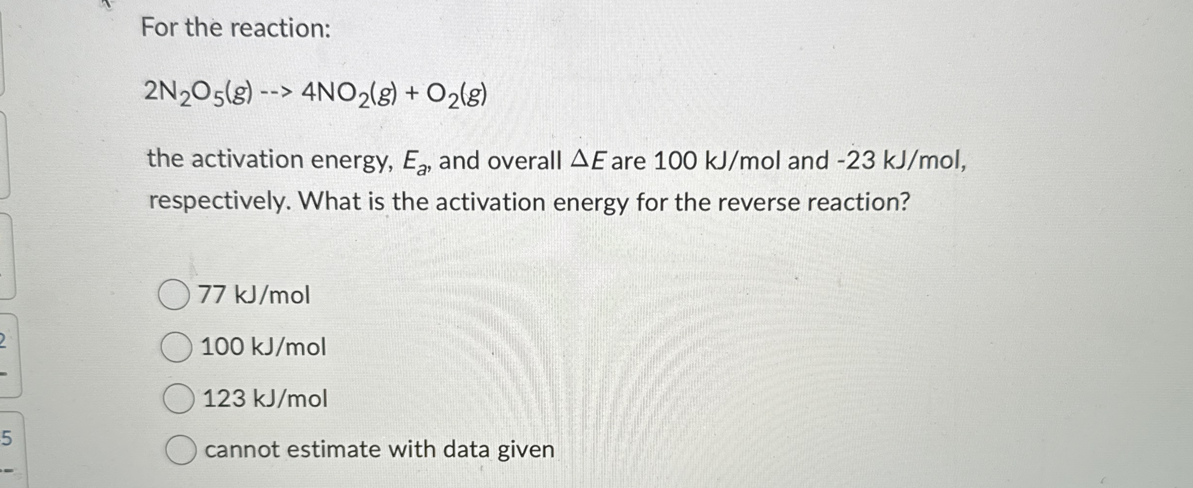 Solved For the reaction:2N2O5(g)→4NO2(g) O2(g)the activation | Chegg.com