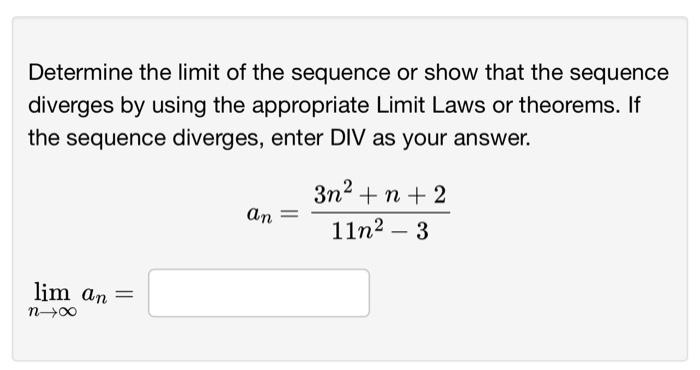 Solved Determine the limit of the sequence or show that the | Chegg.com