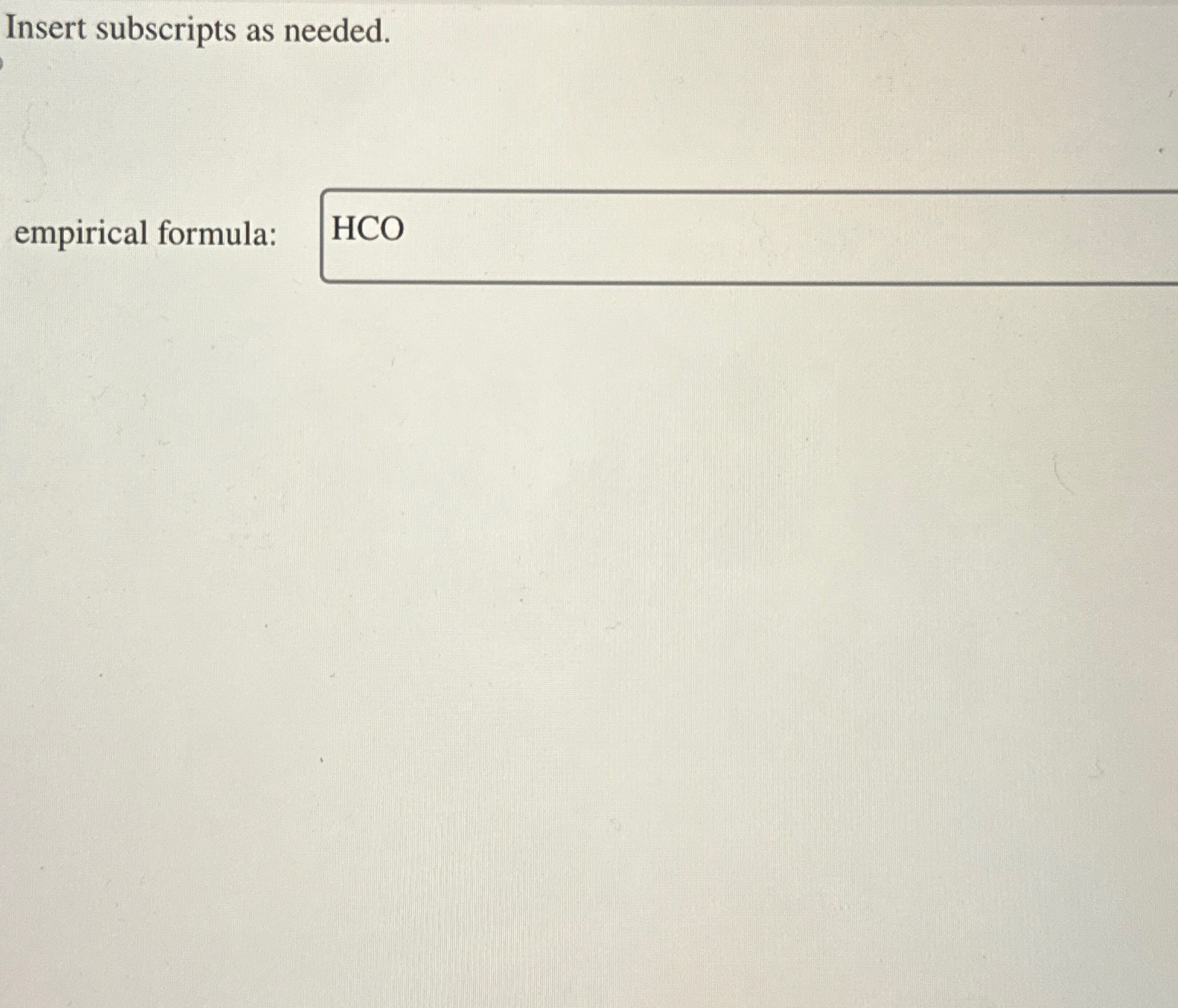 Insert subscripts as needed.empirical formula: | Chegg.com