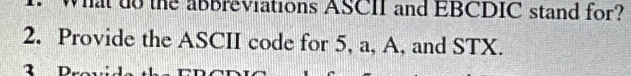 Solved Provide the ASCII code for 5 , ﻿a, ﻿A, ﻿and STX. | Chegg.com