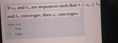 Solved If an ﻿and bn ﻿are sequences such that 0≤an≤bn ﻿and | Chegg.com