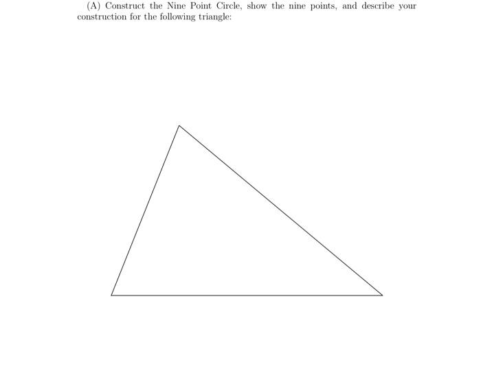 Solved (A) Construct the Nine Point Circle, show the nine | Chegg.com