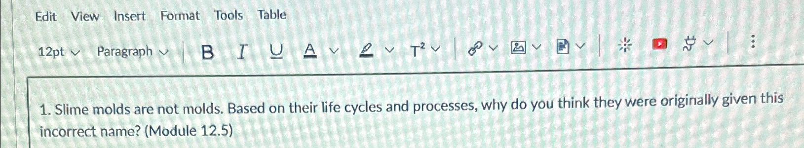 Solved Edit View Insert Format Tools TableSlime molds are | Chegg.com