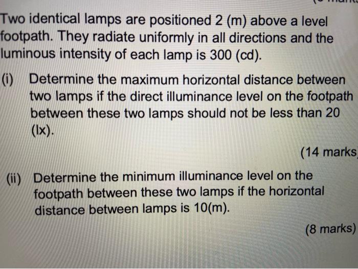 Solved Two identical lamps are positioned 2 (m) above a | Chegg.com
