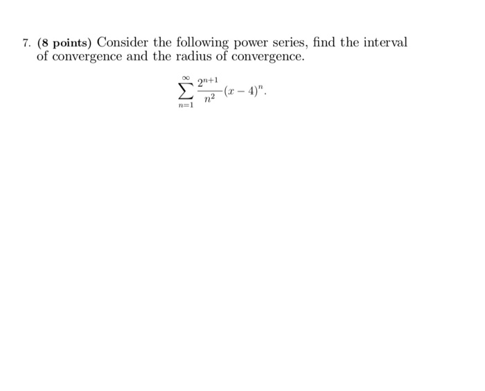 Solved 7. (8 points) Consider the following power series, | Chegg.com