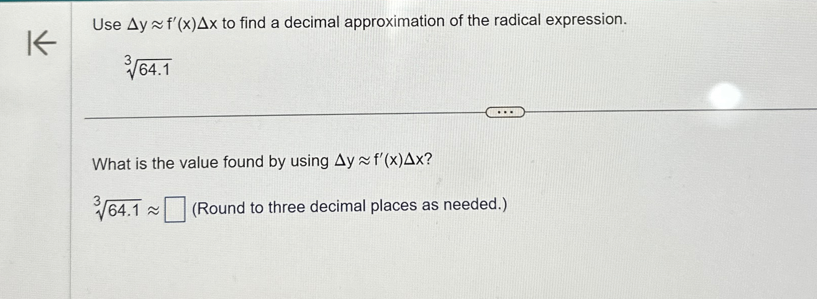 Solved Use Δy~~f'(x)Δx ﻿to find a decimal approximation of | Chegg.com