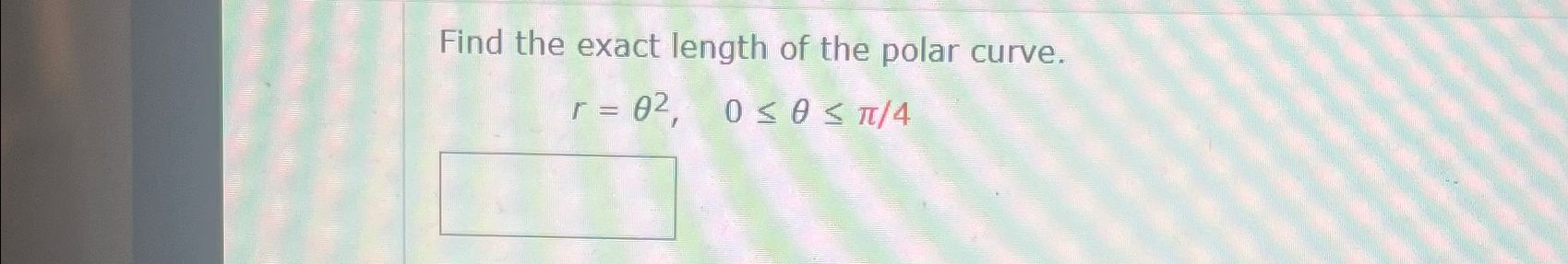 Solved Find the exact length of the polar curve.r=θ2,0≤θ≤π4 | Chegg.com