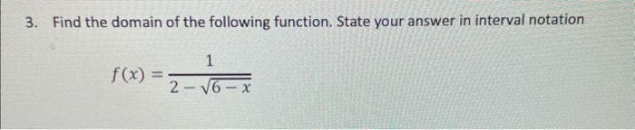 Solved 3. Find the domain of the following function. State | Chegg.com