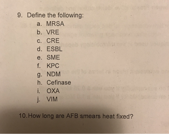 Solved 9. Define the following: a. MRSA b. VRE c. CRE d. | Chegg.com