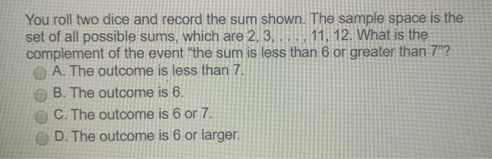 Solved You roll two dice and record the sum shown. The | Chegg.com