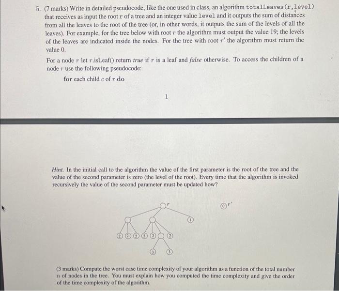 Solved 5. (7 marks) Write in detailed pseudocode, like the | Chegg.com Solved 5. (7 marks) Write in detailed pseudocode, like the | Chegg.com