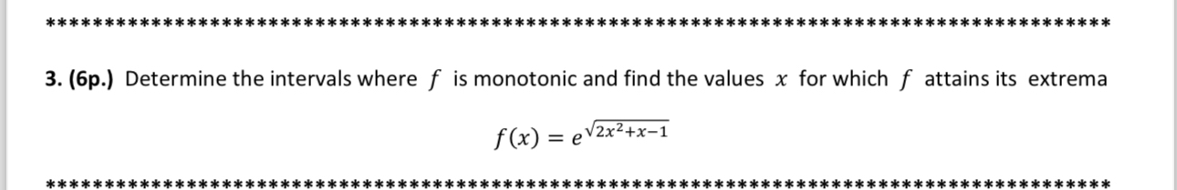 Solved (6p.) ﻿Determine the intervals where f ﻿is monotonic | Chegg.com