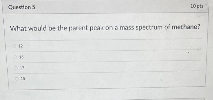 Solved What would be the parent peak on a mass spectrum of | Chegg.com