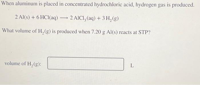Solved When aluminum is placed in concentrated hydrochloric | Chegg.com