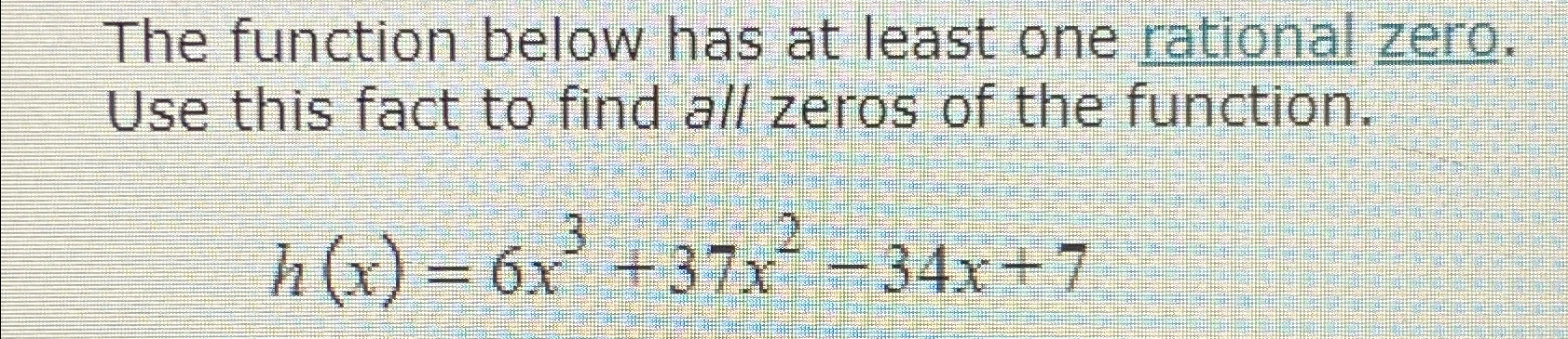 Solved The function below has at least one rational zero. | Chegg.com