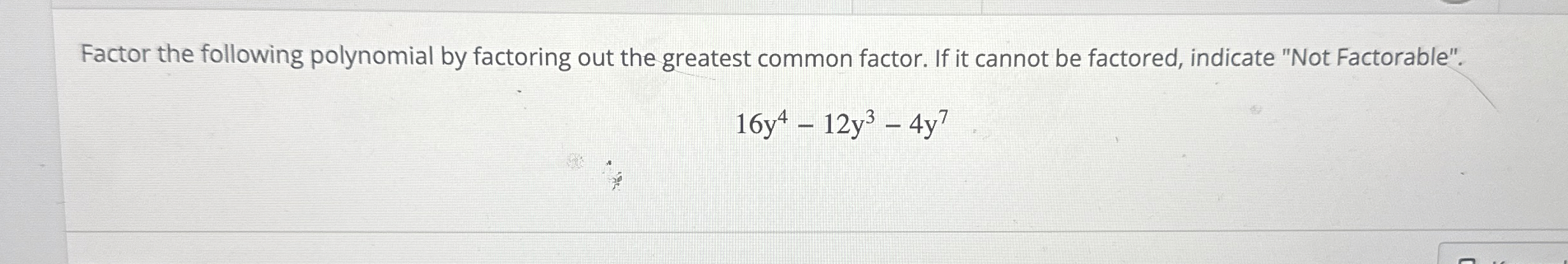 Solved Factor the following polynomial by factoring out the | Chegg.com