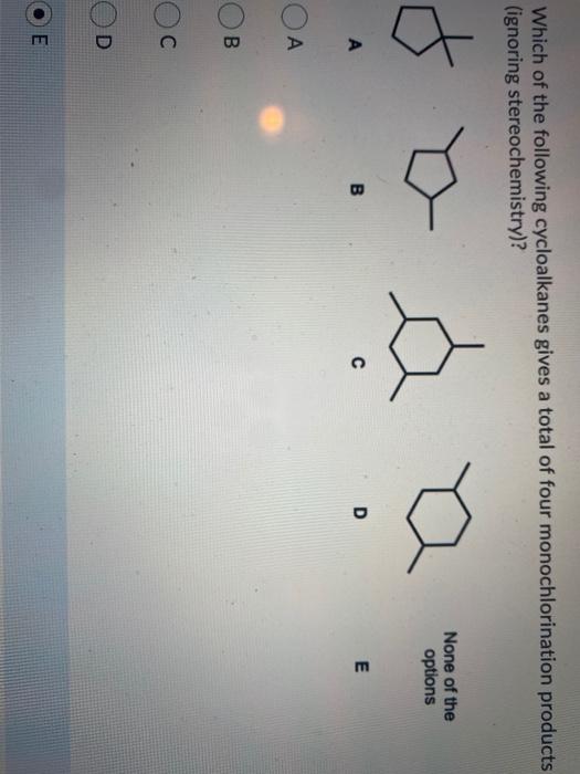 Solved Which of the following cycloalkanes gives a total of | Chegg.com